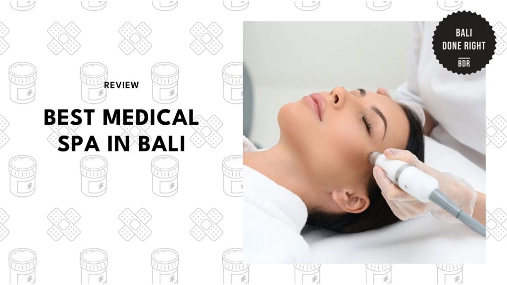 Indulge at Bali’s 4 Best Medical Spas for Glowing Skin [2026 ]